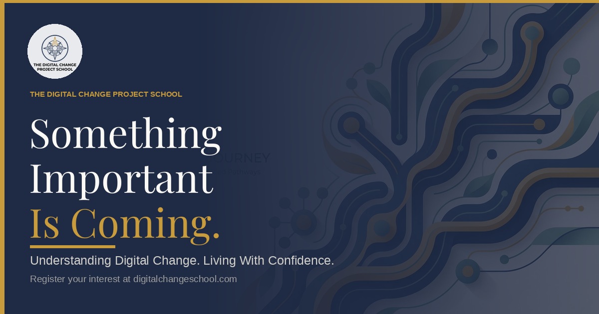 Something Important Is Coming | The Digital Change Project School